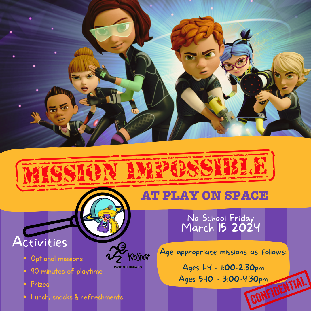 Mission Impossible at Play on Space - Wood Buffalo